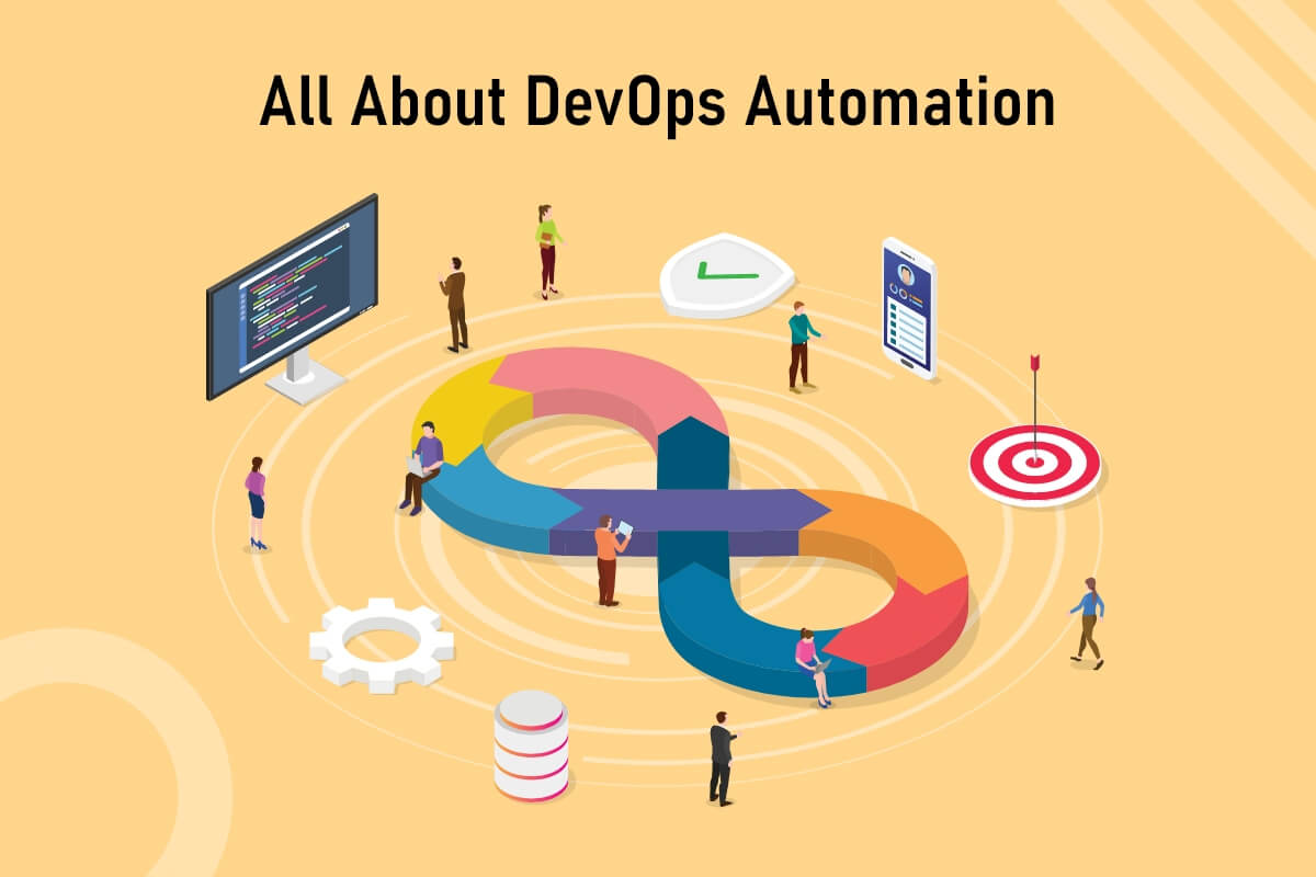 DevOps Automation: Everything You Need to Know DevOps Automation: Everything You Need to Know