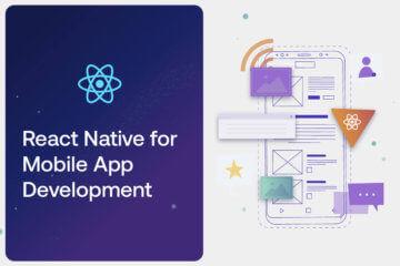 React Native for Mobile App Development: A Quick Guide